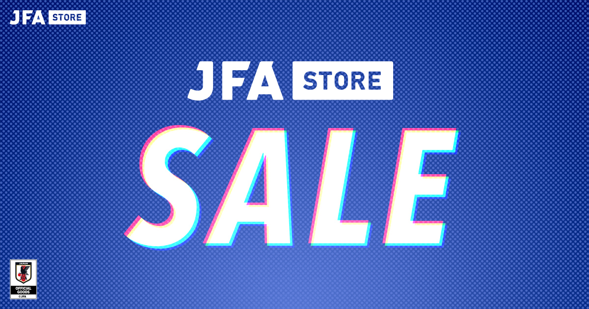 JFA STORE セール | スペシャルコンテンツ | JFA STORE | 日本サッカー協会公式オンラインストア